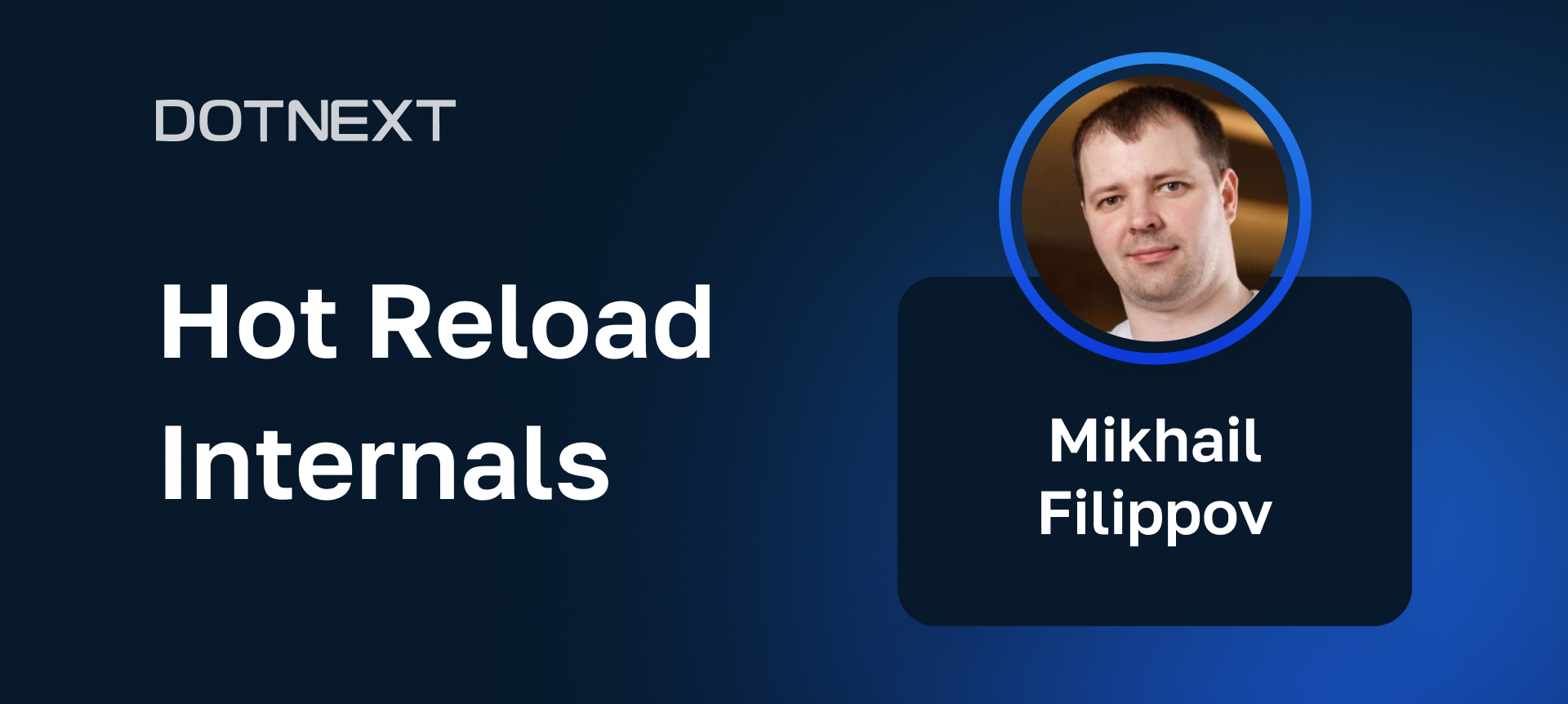 Hot Reload Internals | Talk at DotNext 2022 Spring