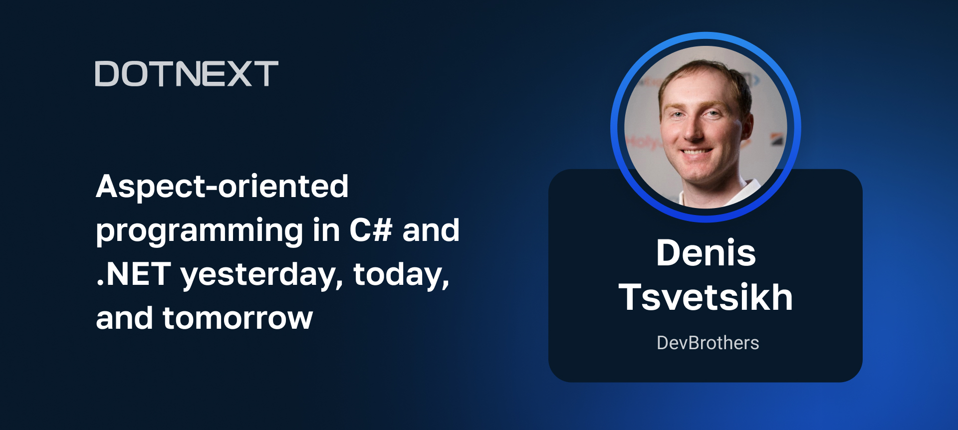 Aspect-oriented programming in C# and .NET yesterday, today, and tomorrow | Talk at DotNext 2022 ...