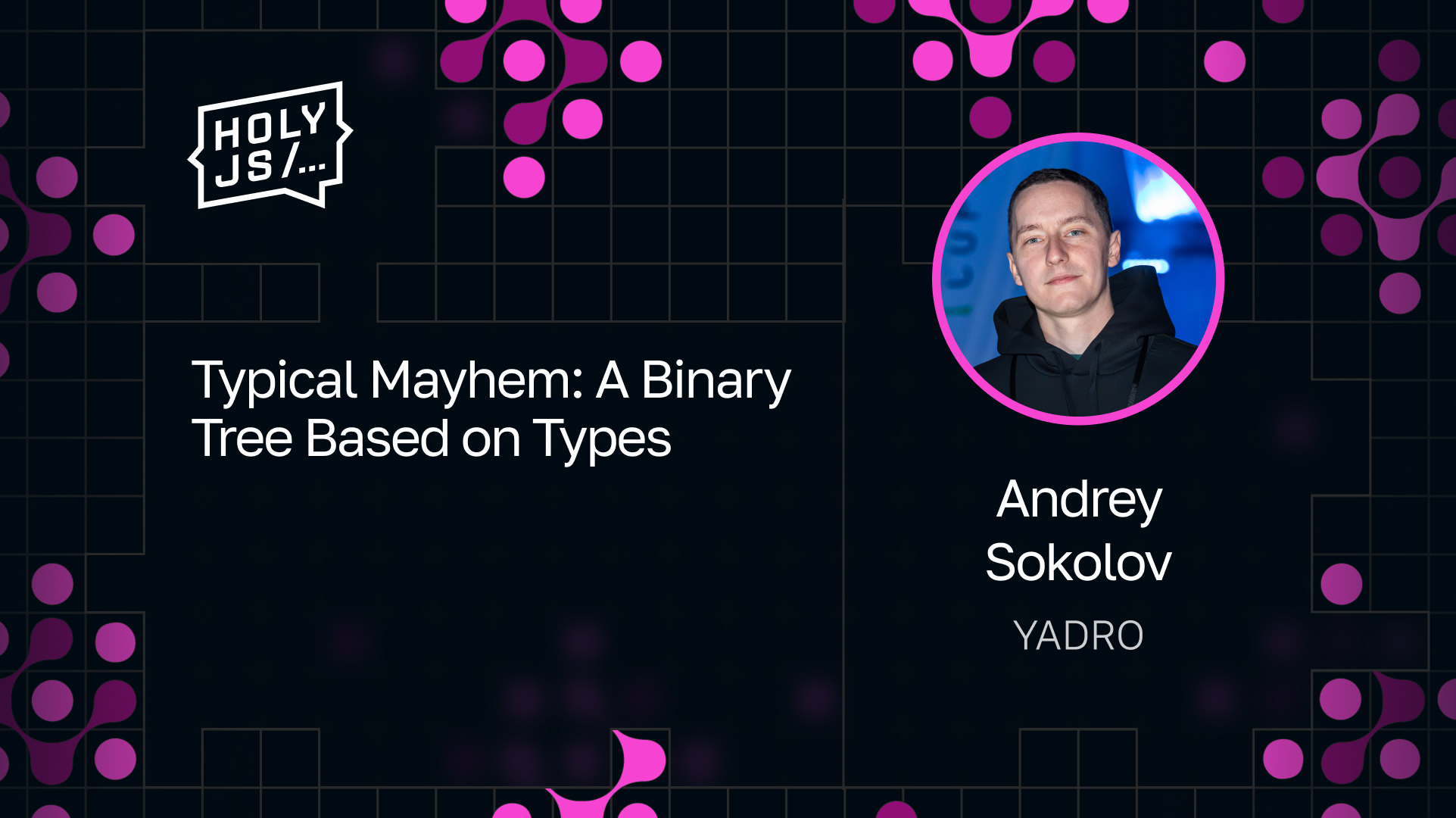 Typical Mayhem: A Binary Tree Based on Types | Talk at HolyJS 2025 Autumn
