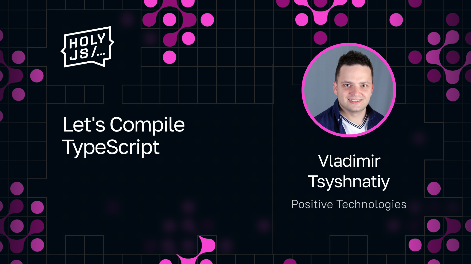 Let's Compile TypeScript | Talk at HolyJS 2025 Autumn